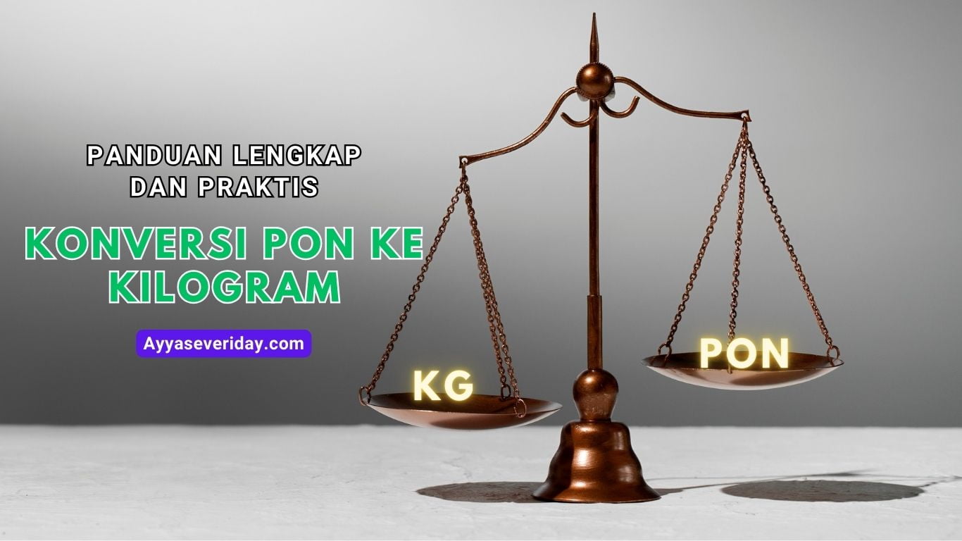 Konversi Pon Ke Kilogram Panduan Lengkap Dan Praktis Ayyaseveriday Konversi Pon Ke Kilogram Panduan Lengkap Dan Praktis Ayyaseveriday
